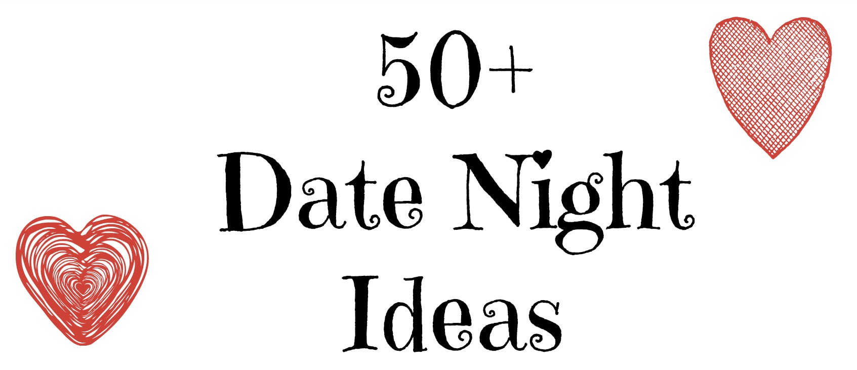 Date Night Ideas One For Every Week Of The Year Making Time For Mommy