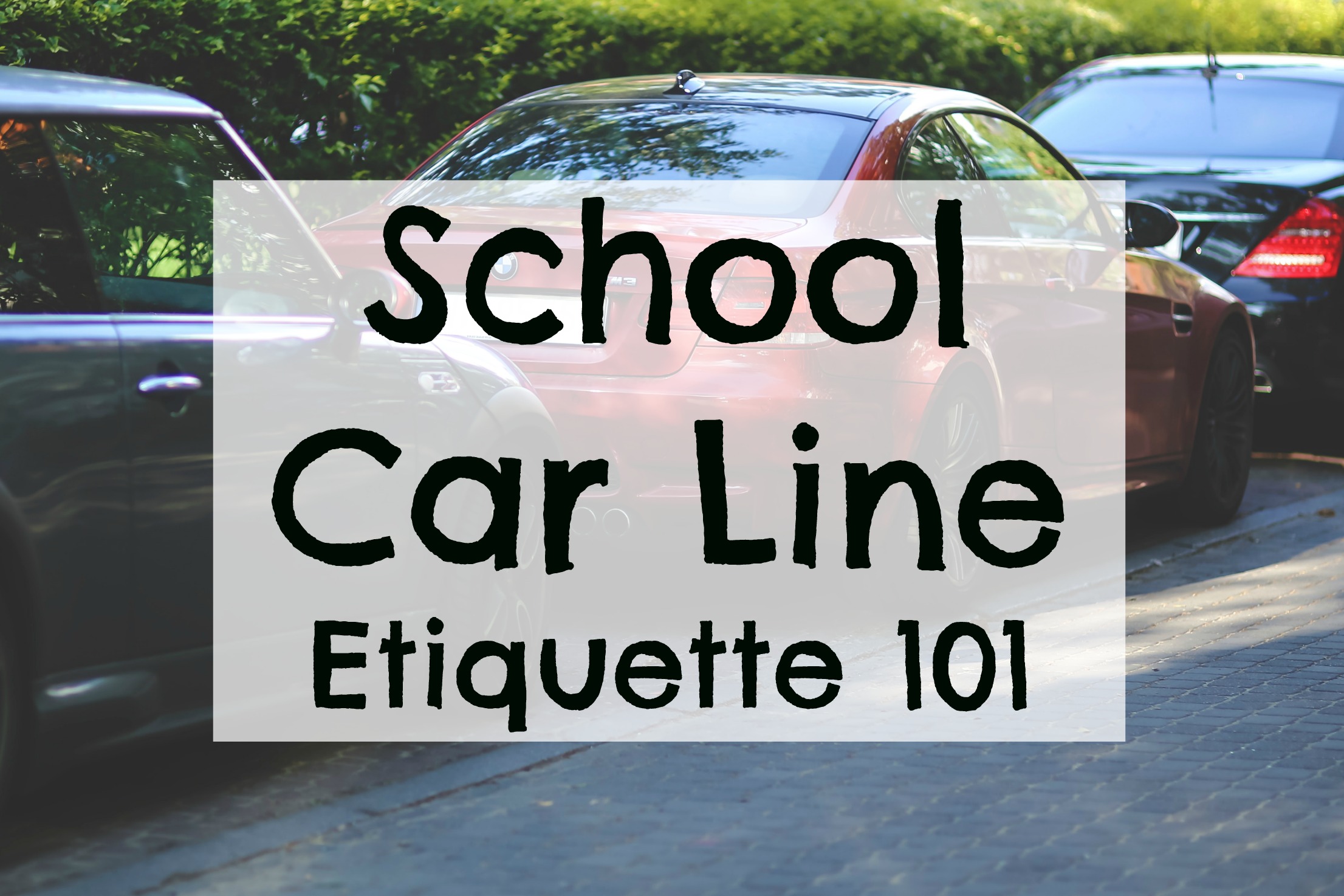 School Car Line Etiquette 101