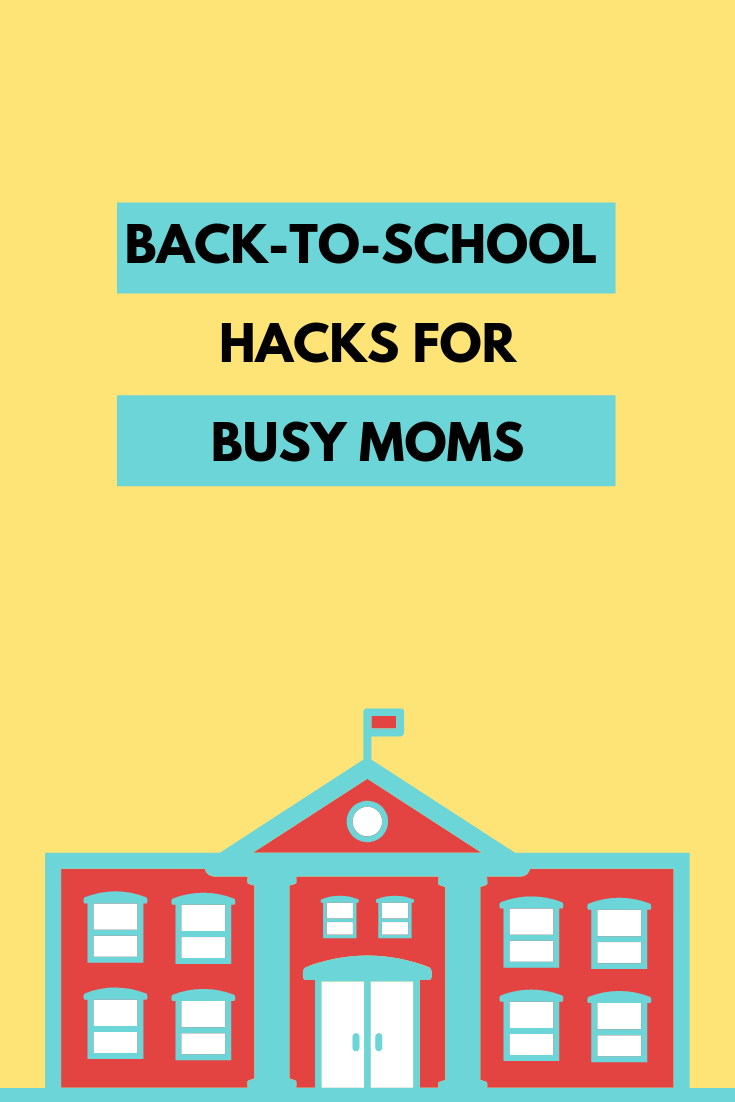 Back To School Hacks For Busy Moms Making Time For Mommy